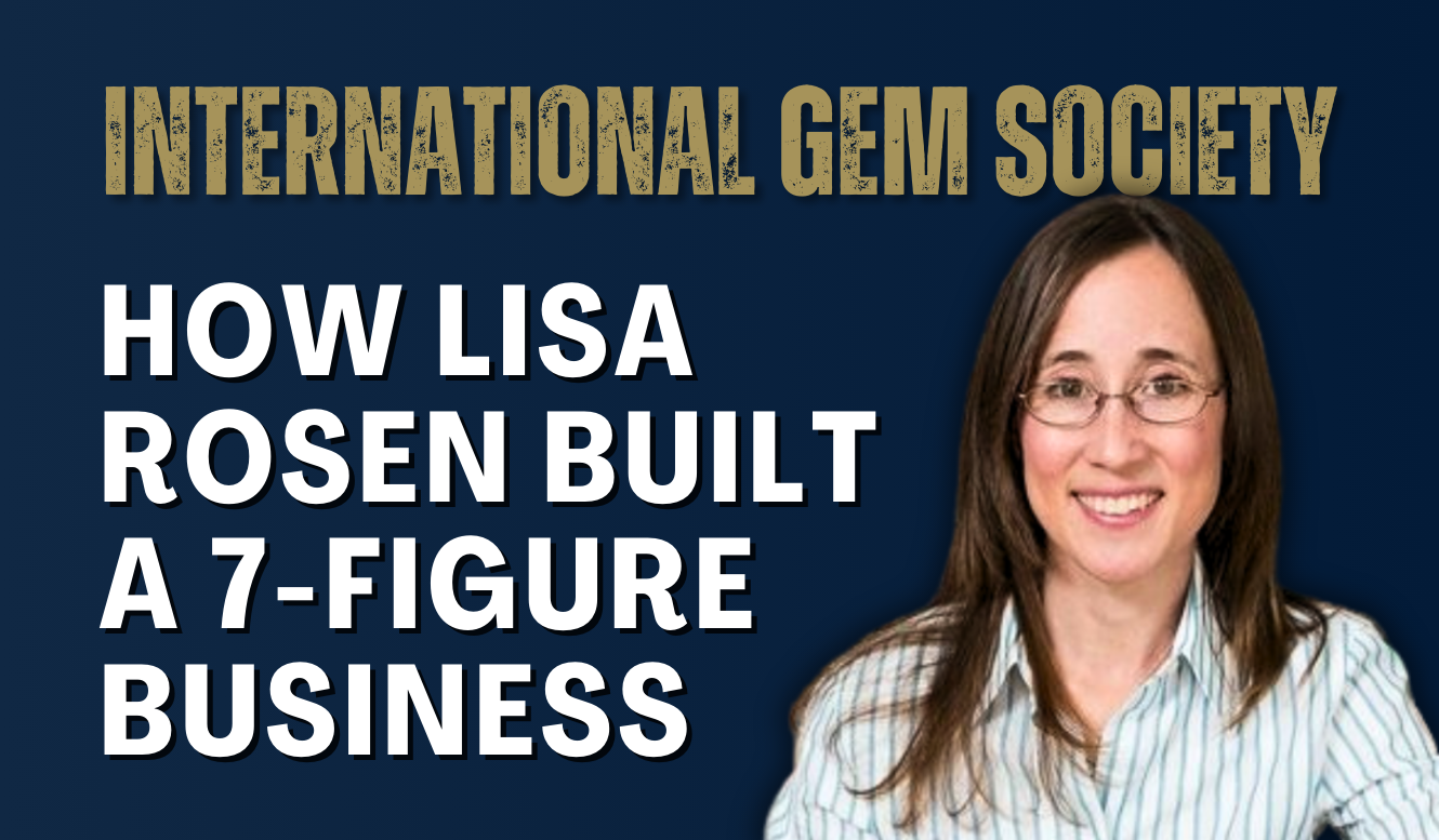 International Gem Society: How Lisa Rosen Built a 7-Figure Business ...